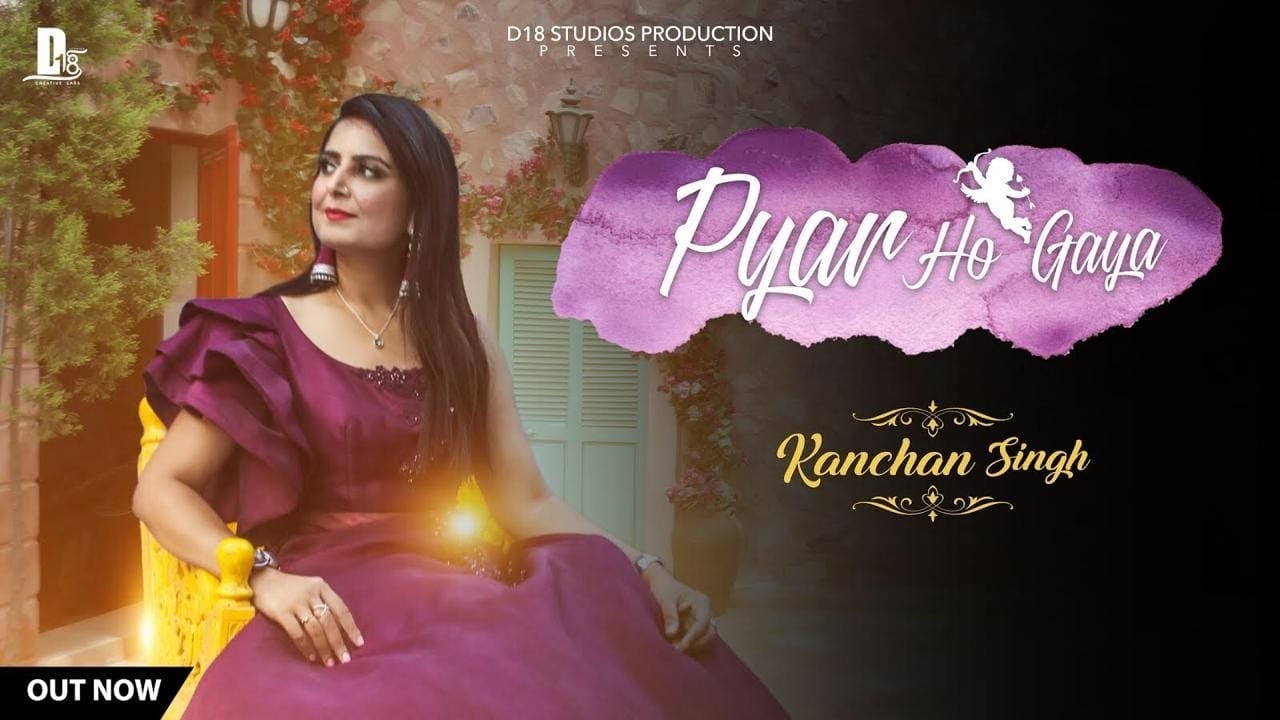 Pyar Ho Gaya (Official HD Video) | Kanchan Singh | Latest Punjabi Songs ...