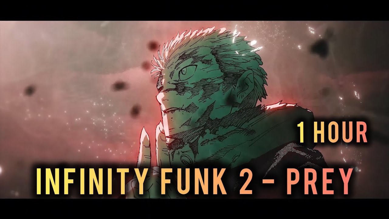 1 HOUR || INFINITY FUNK 2 - PREY || SUPER SLOWED +REVERB || JJK EDIT ...
