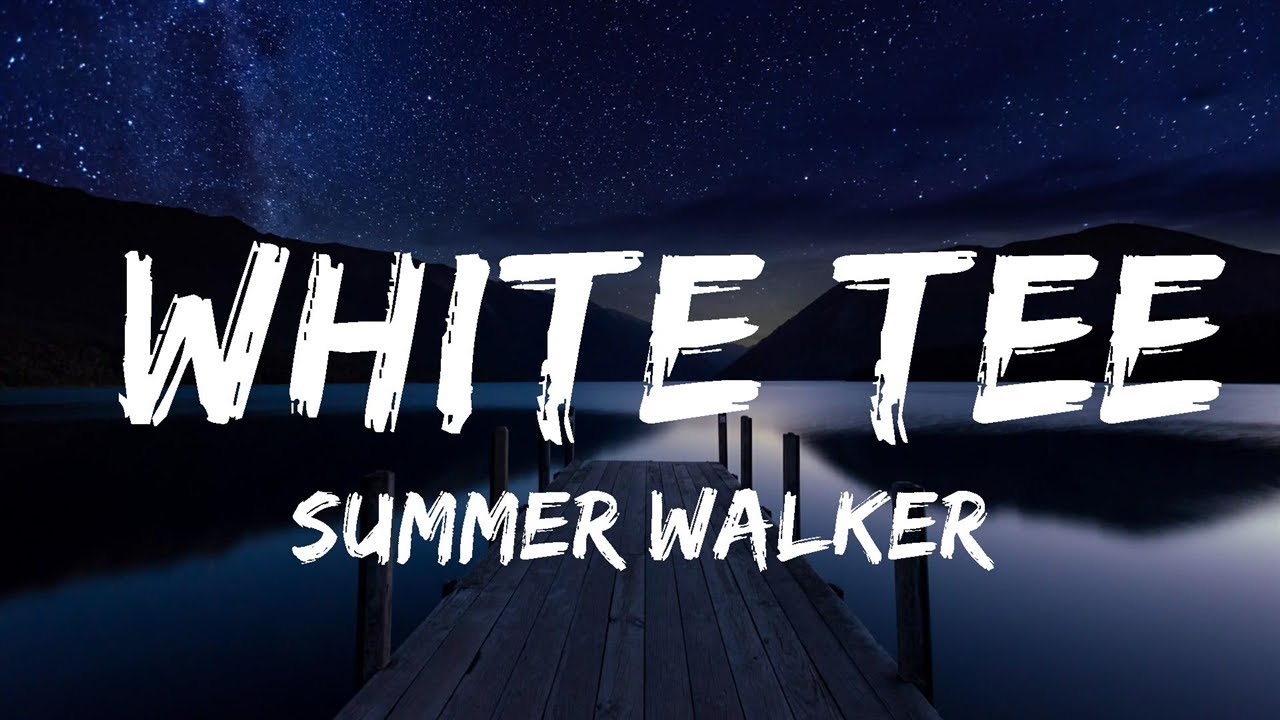 Summer Walker - White Tee (Sped Up) (Lyrics) | Lyrics Video (Official ...
