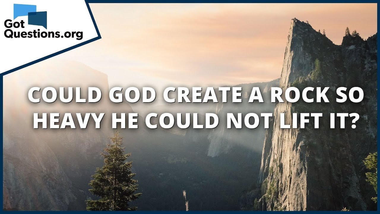 Could God create a rock so heavy He could not lift it? | GotQuestions ...