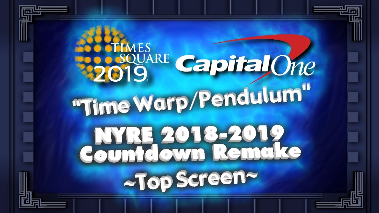 Capital One "Time Warp/Pendulum" NYRE 2018-2019 Countdown Remake (Top Screen, No Audio) - YouTube