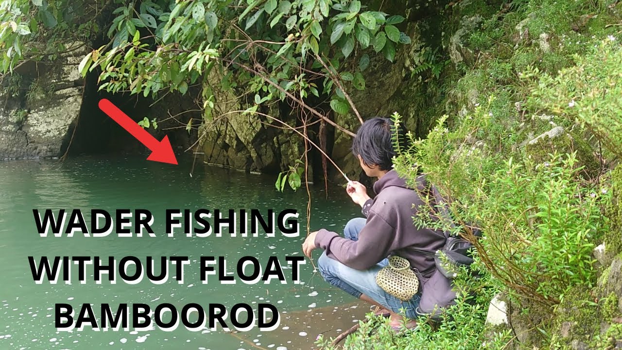 WADER FISHING WITH OUT FLOAT,BAMBOOROD - YouTube