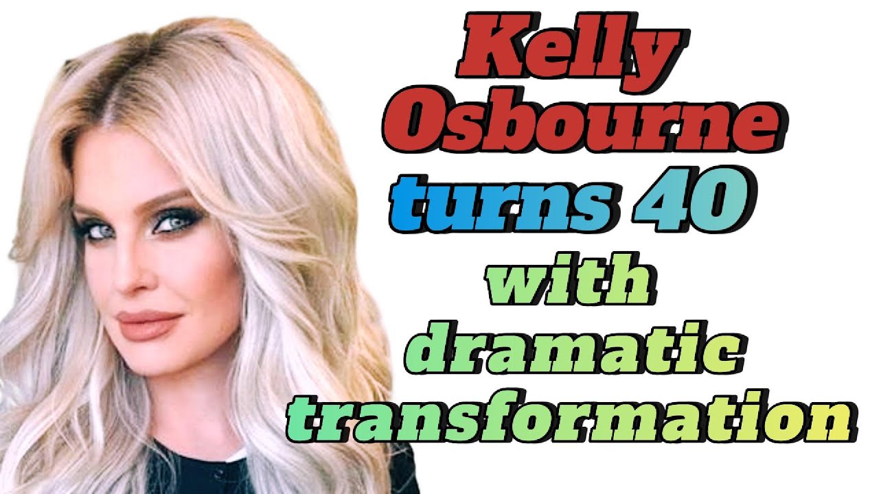 Kelly Osbourne turns 40 with dramatic transformation after weight ...