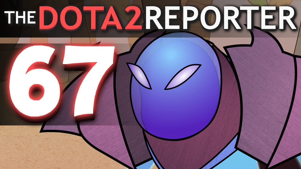 The DOTA 2 Reporter Ep. 67: Game Breaking [Season 5 'Finale'] - YouTube
