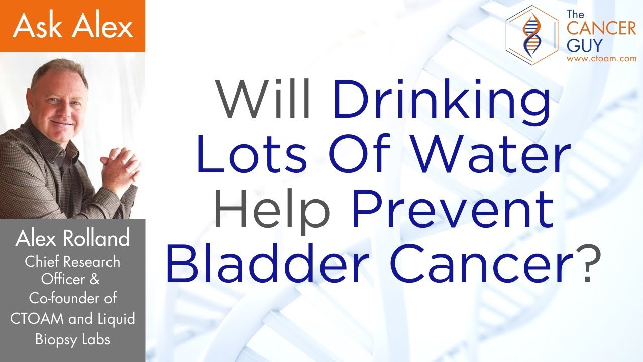 Will Drinking Lots Of Water Help Prevent Bladder Cancer? - YouTube