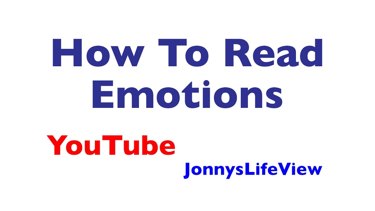 How To Read Emotions - YouTube