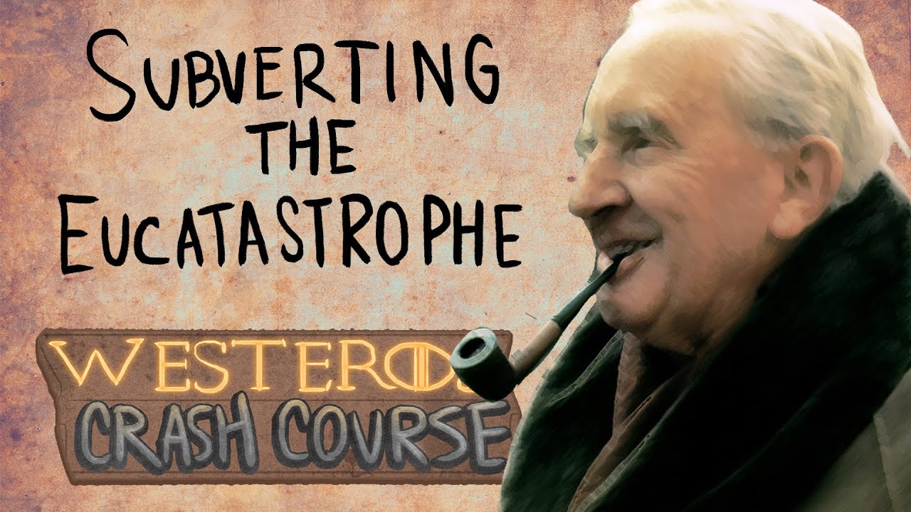 Subverting the Eucatastrophe - Westeros Crash Course (EDITORIAL) - YouTube