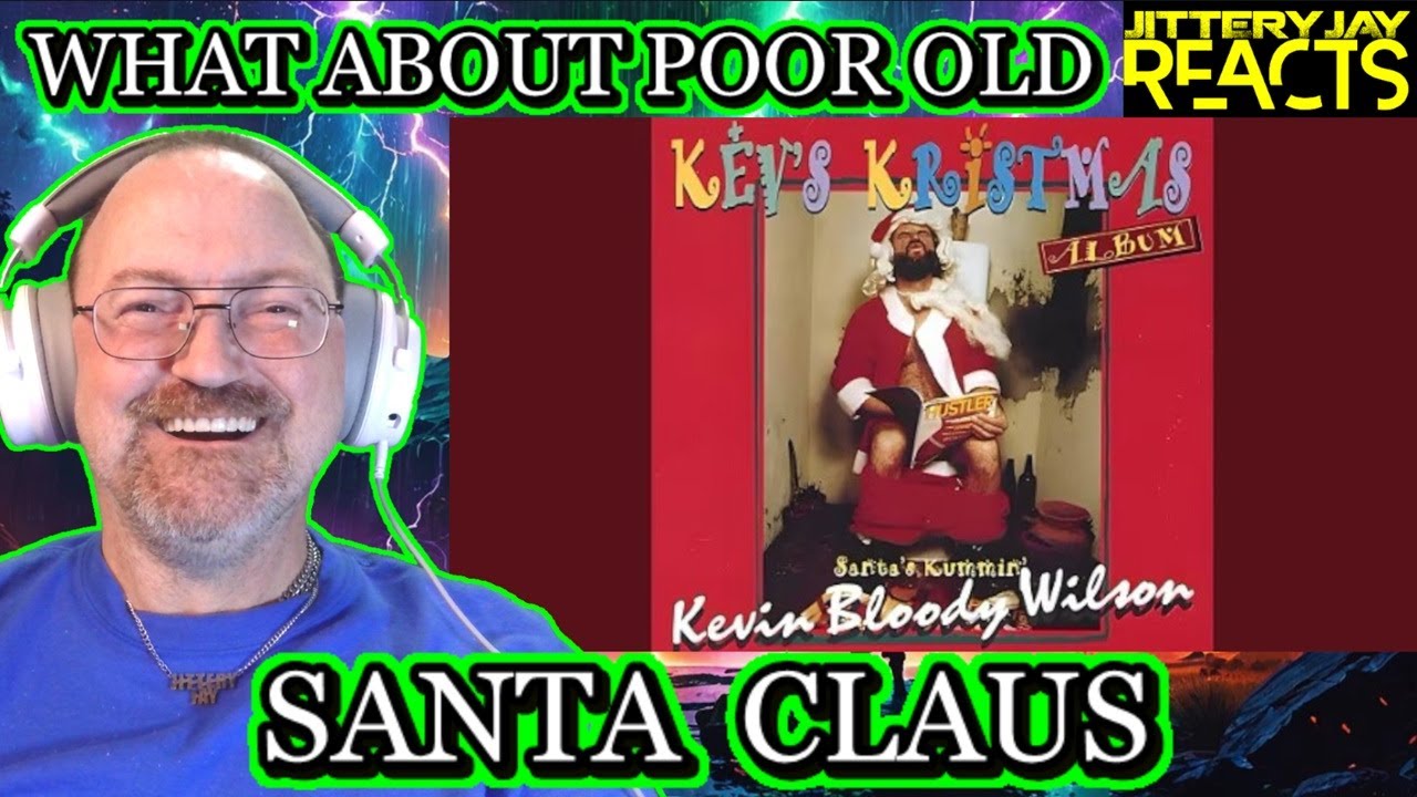 Kevin Bloody Wilson - What About Poor Old Santa Claus | Reaction - YouTube