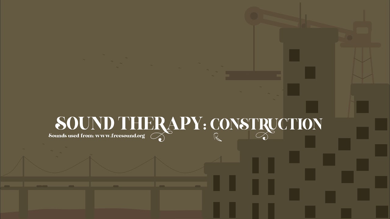 Sound therapy: Construction - YouTube