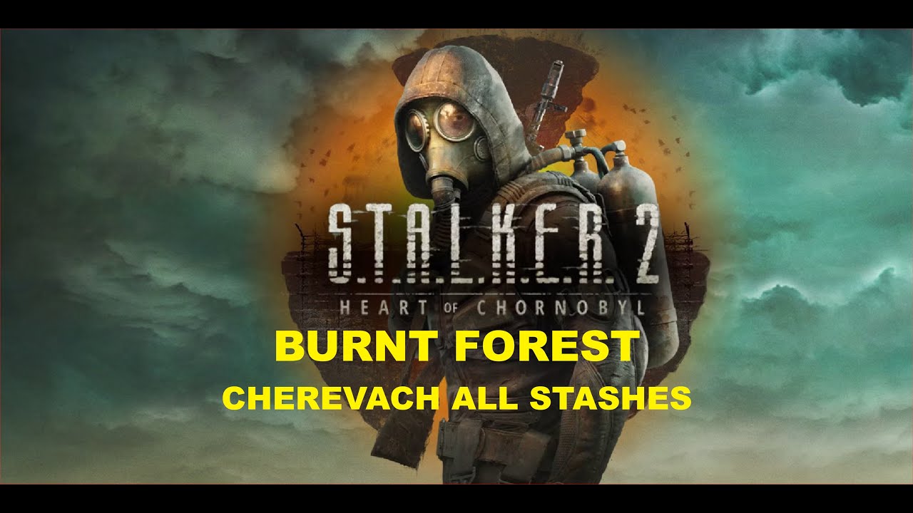 S.T.A.L.K.E.R. 2 - Burnt Forest - Cherevach All Stashes - YouTube