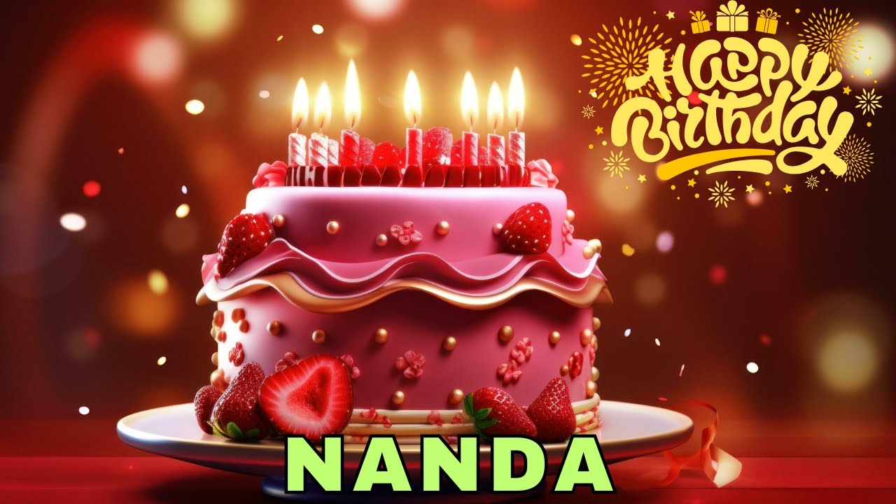 Happy Birthday Nanda, Birthday Wishes, Birthday Song, WhatsApp Status ...