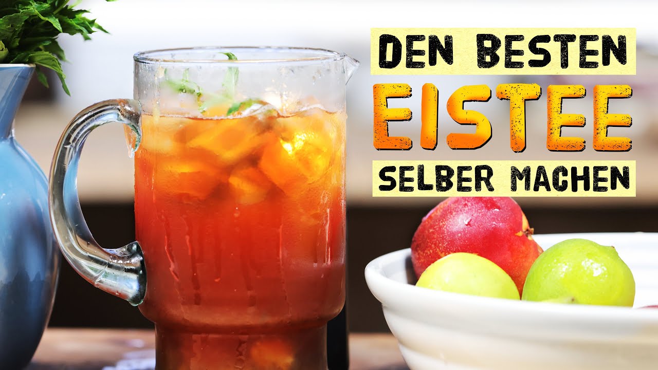 Den besten Eistee machst du selber! Eistee ohne Zusatzstoffe und ...