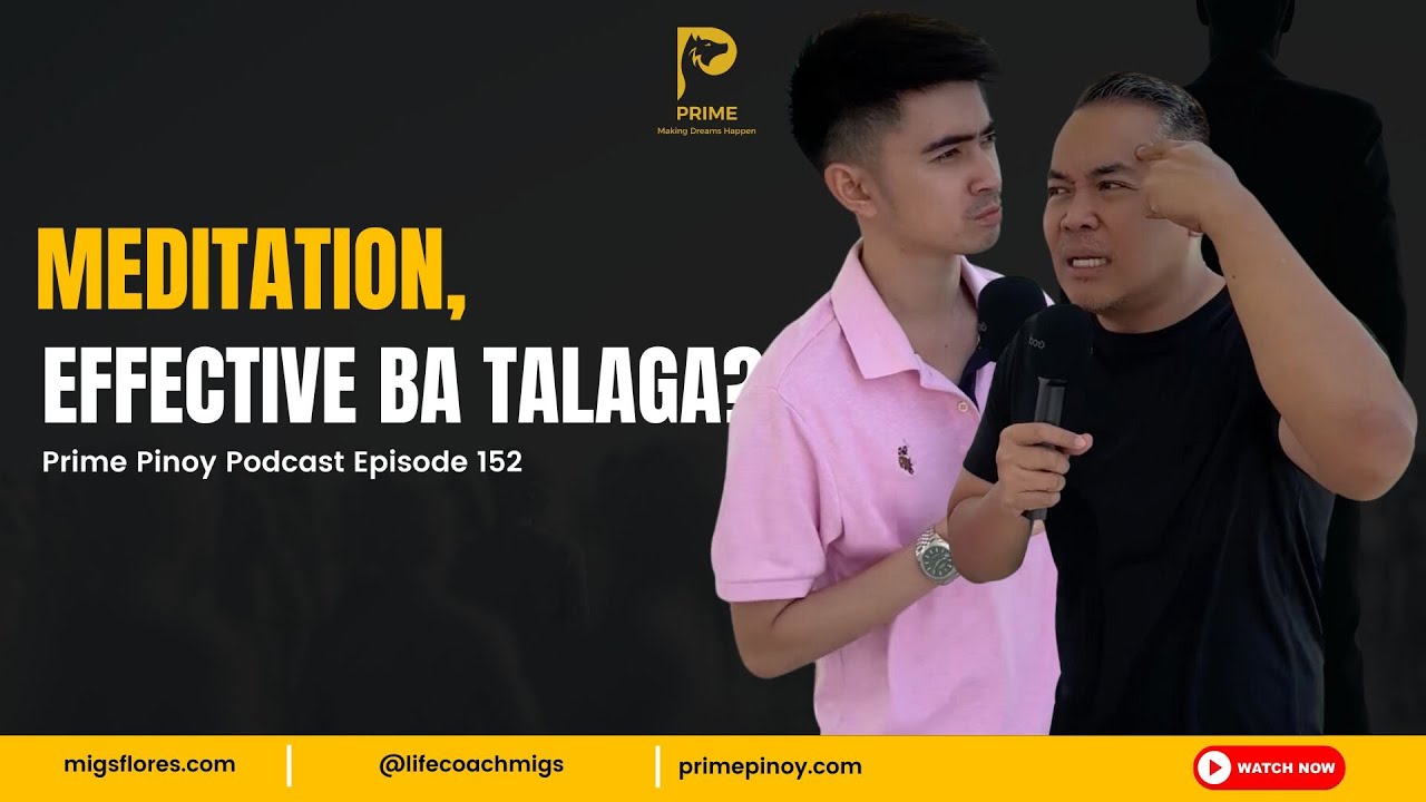 Meditation, Effective Ba Talaga? | Prime Pinoy Podcast Episode 152 ...