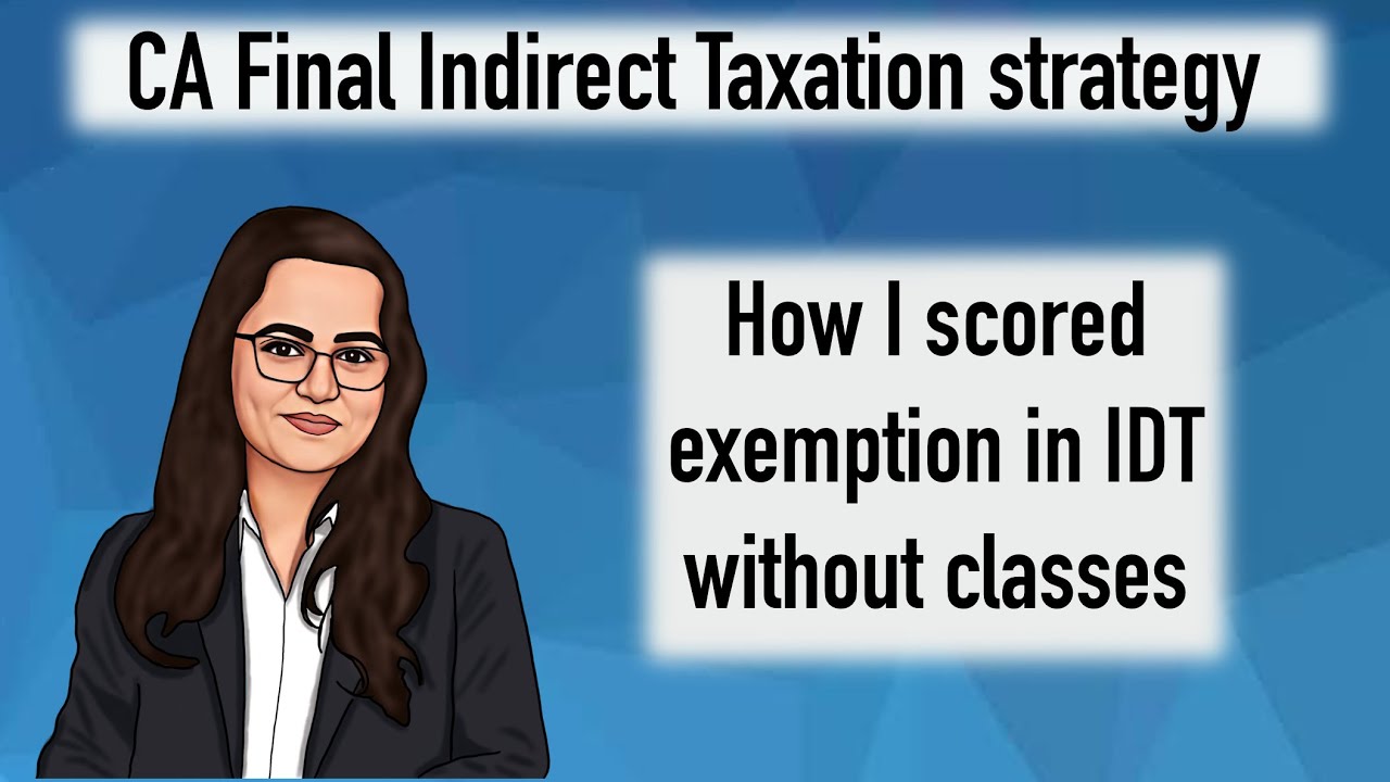 How I scored exemption in IDT | CA Final IDT | Preparation strategy ...