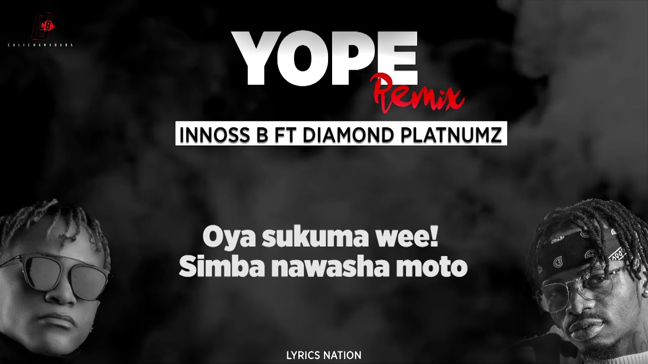 DIAMOND PLATNUMZ & INNOSS B YOPE REMIX LYRICS - YouTube