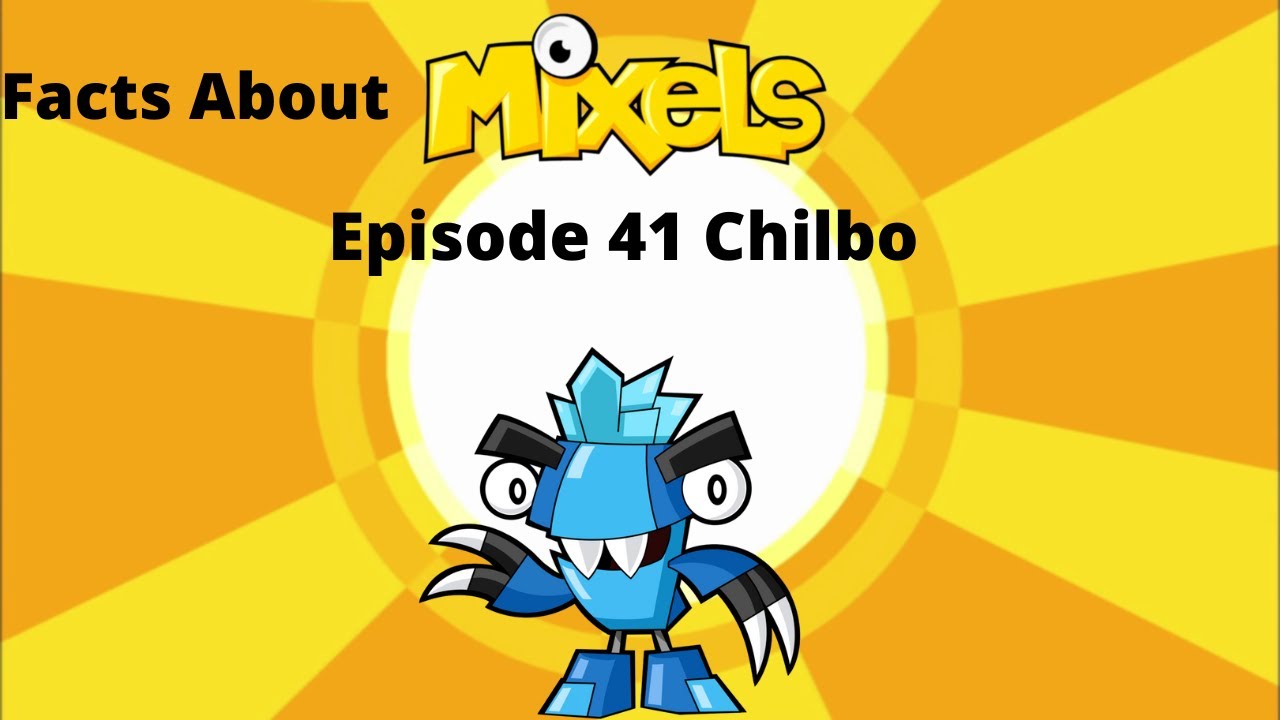 Facts About Mixels Episode 41 Chilbo - YouTube