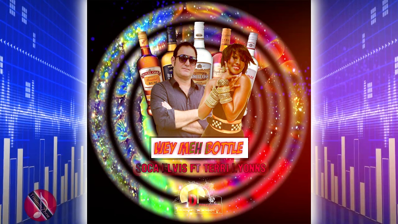 Soca Elvis ft Terri Lyonns - Wey Meh Bottle [ 2k20 ChutneySoca ] - YouTube
