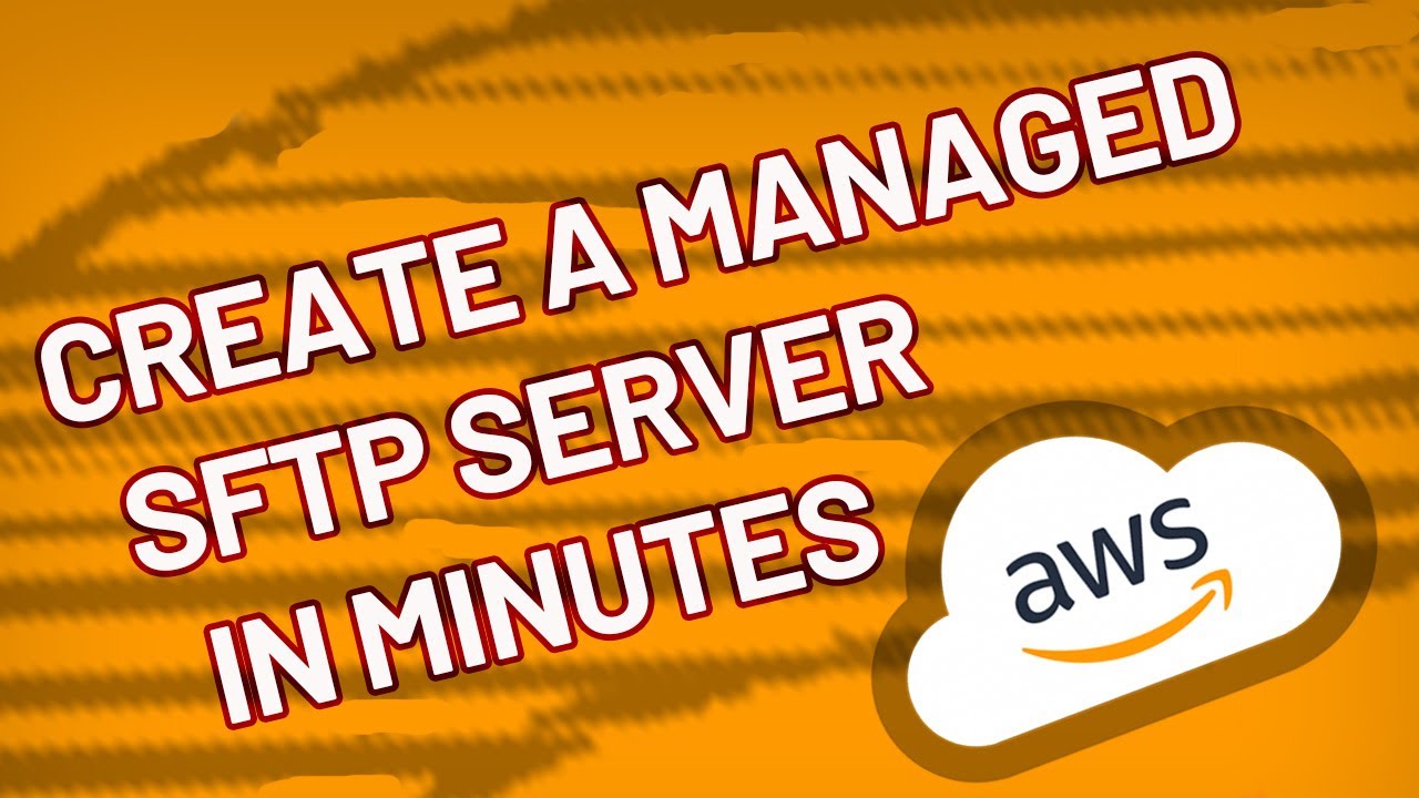 Create a Managed SFTP Server in AWS in Minutes - YouTube