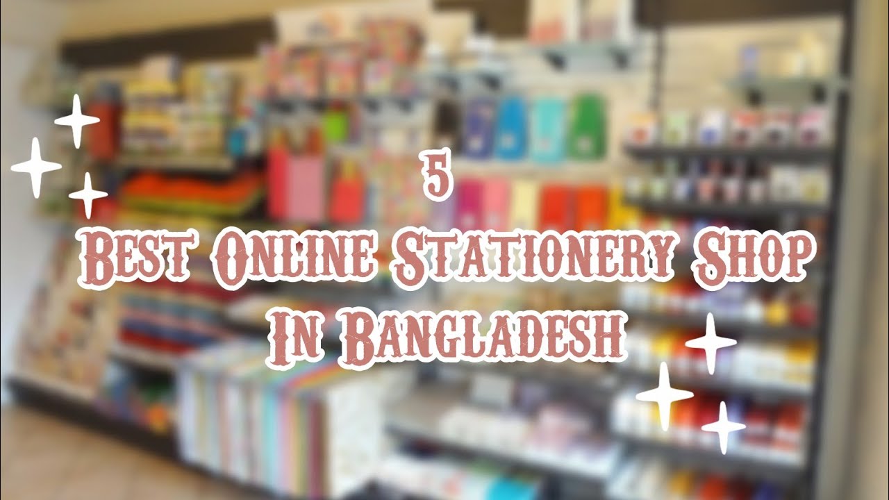 5 Best Stationery Online Shop In bangladesh YouTube 5-best-stationery-online-shop-in-bangladesh-youtube