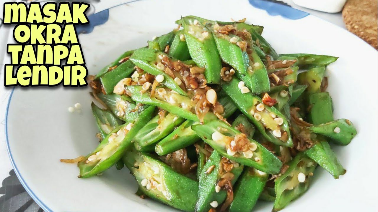 Masak okra tanpa lendir|3 tips tumis okra tidak berlendir|tkw singapura ...