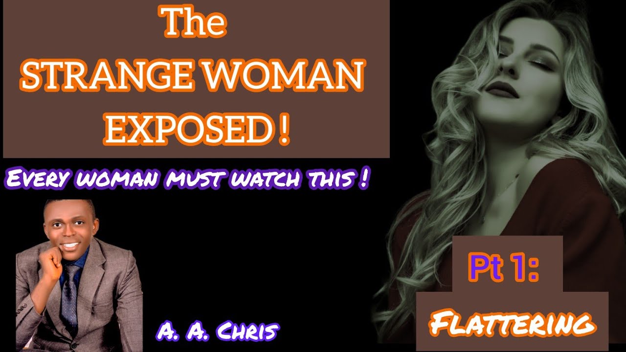 THE STRANGE WOMAN EXPOSED!!! PT 1 [EVERY WOMAN WHO LOVES HER MAN MUST ...