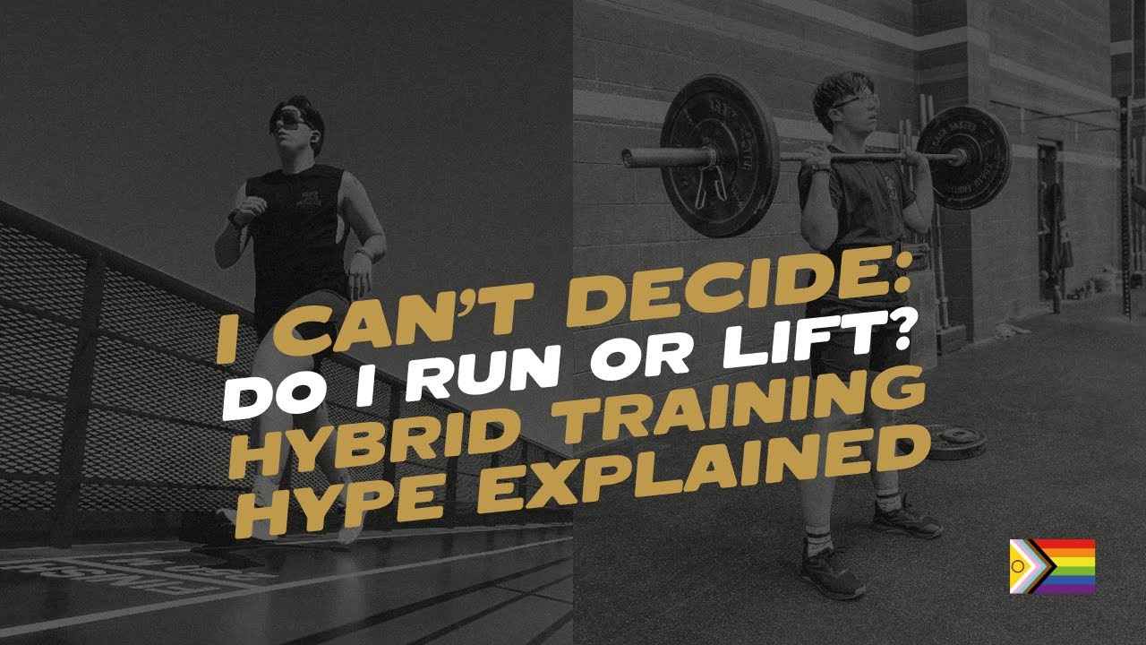 55: I Can’t Decide: Do I Run or Lift? Hybrid Training Hype Explained ...