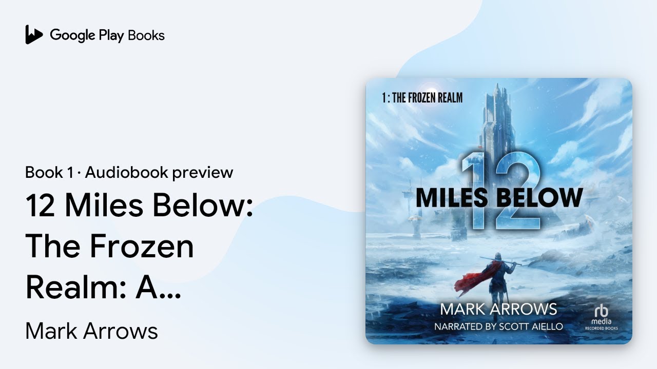 12 Miles Below: The Frozen Realm: A Progression… by Mark Arrows ...