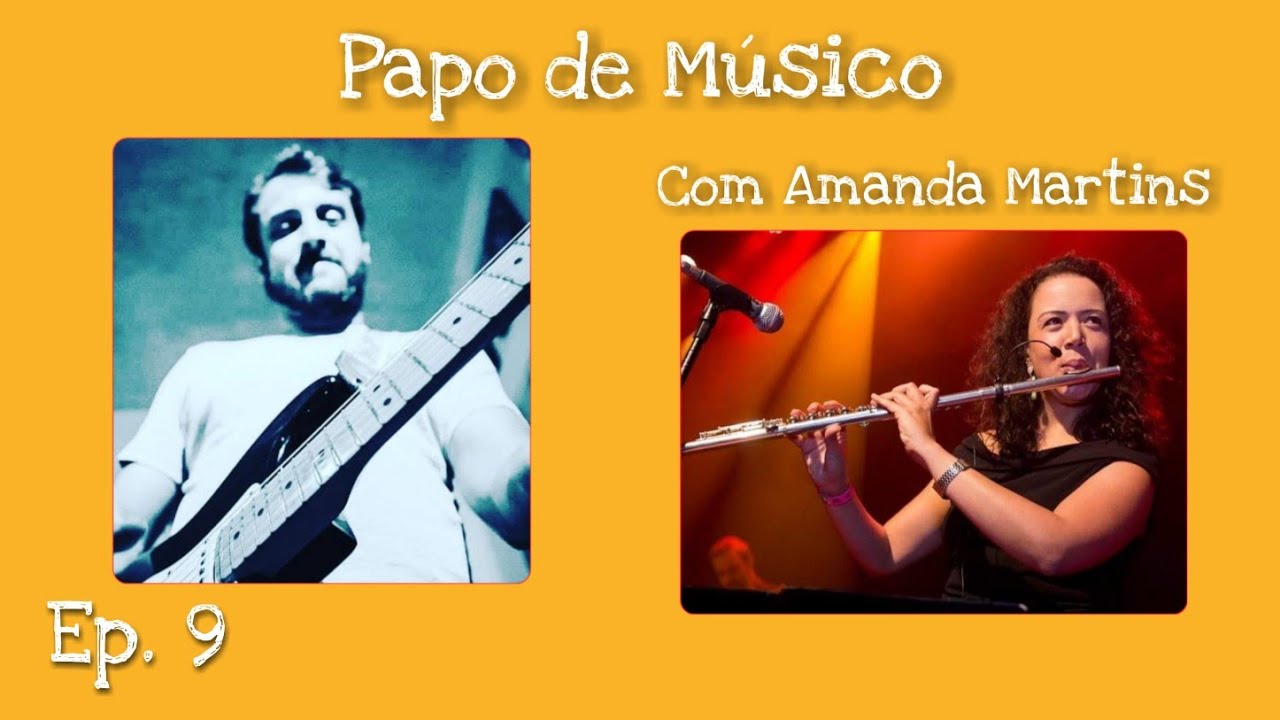 Papo de Músico - Episódio 9 - Amanda Martins - YouTube