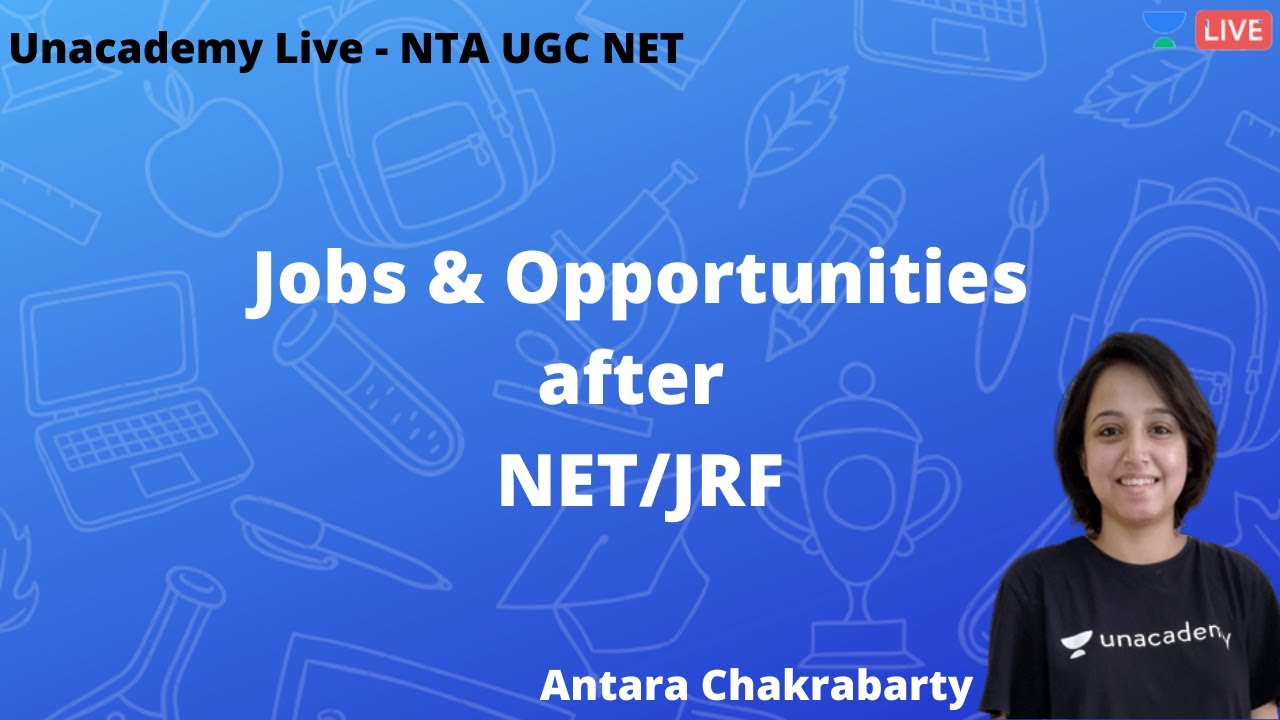 Jobs and Opportunities after NET/JRF | Unacademy Live NTA UGC NET | Antara Chakrabarty - YouTube