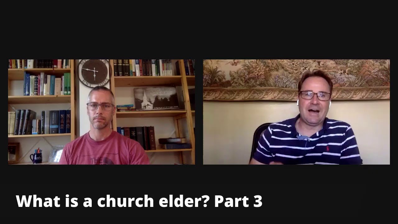 What is a church elder? Part 3 - YouTube