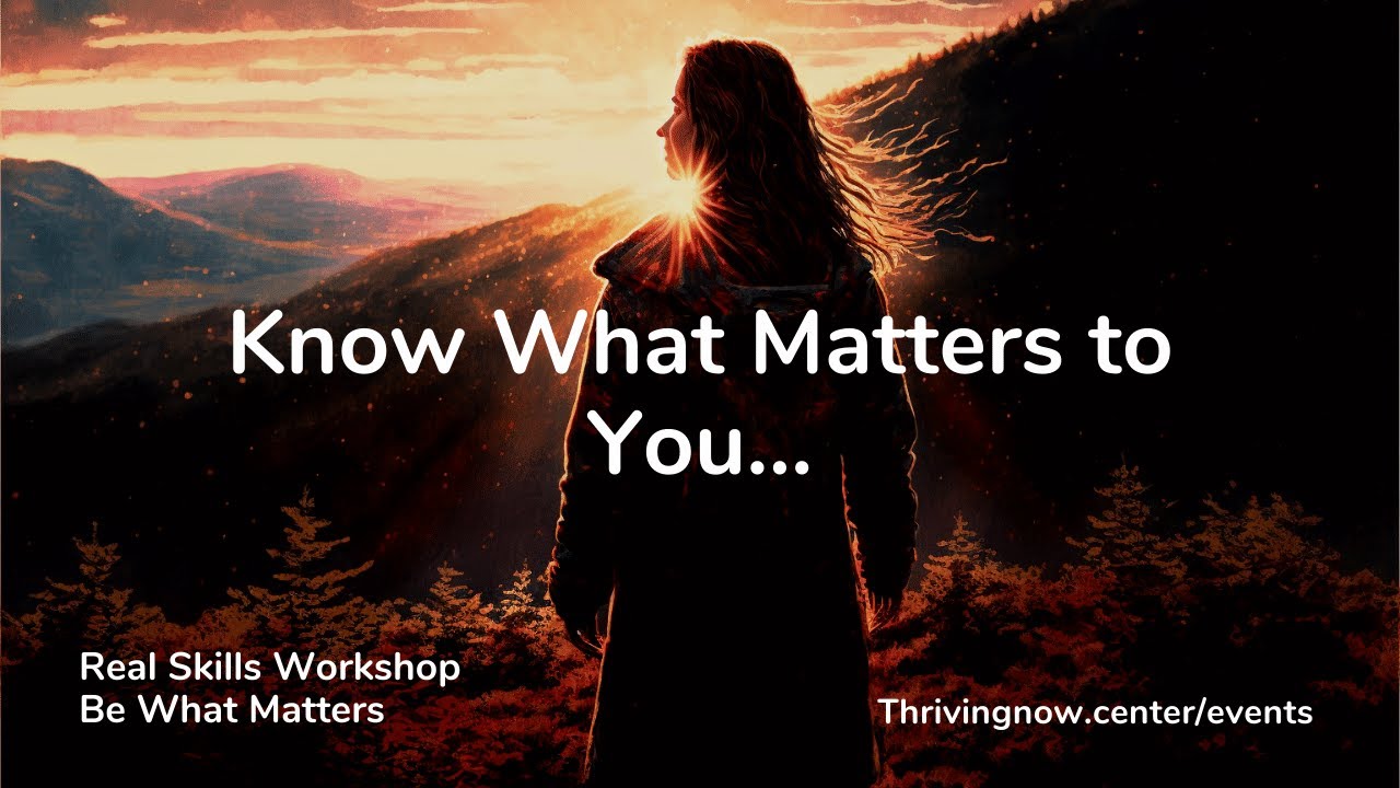 Know What Matters to You... - YouTube