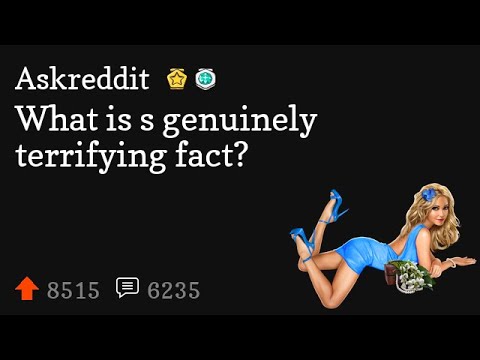 What is s genuinely terrifying fact? - YouTube