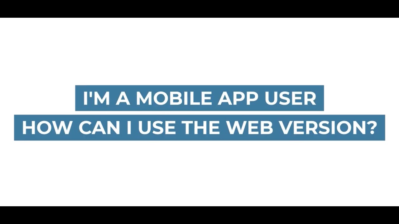 I'm a mobile app user, how can I use the web version? - YouTube