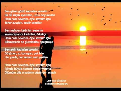 Ben güzel gözlü kadınları severim.