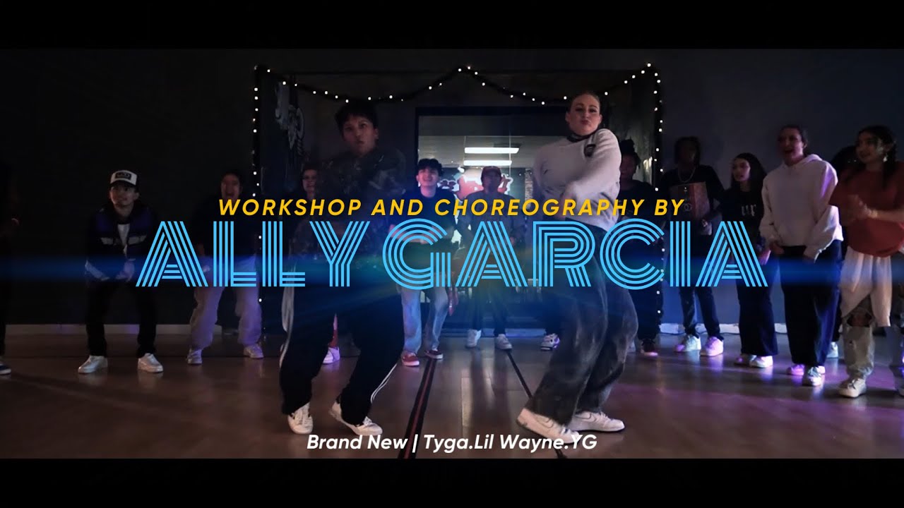 Workshop and Choreography by Ally Garcia | Brand New - Tyga, Lil Wayne ...