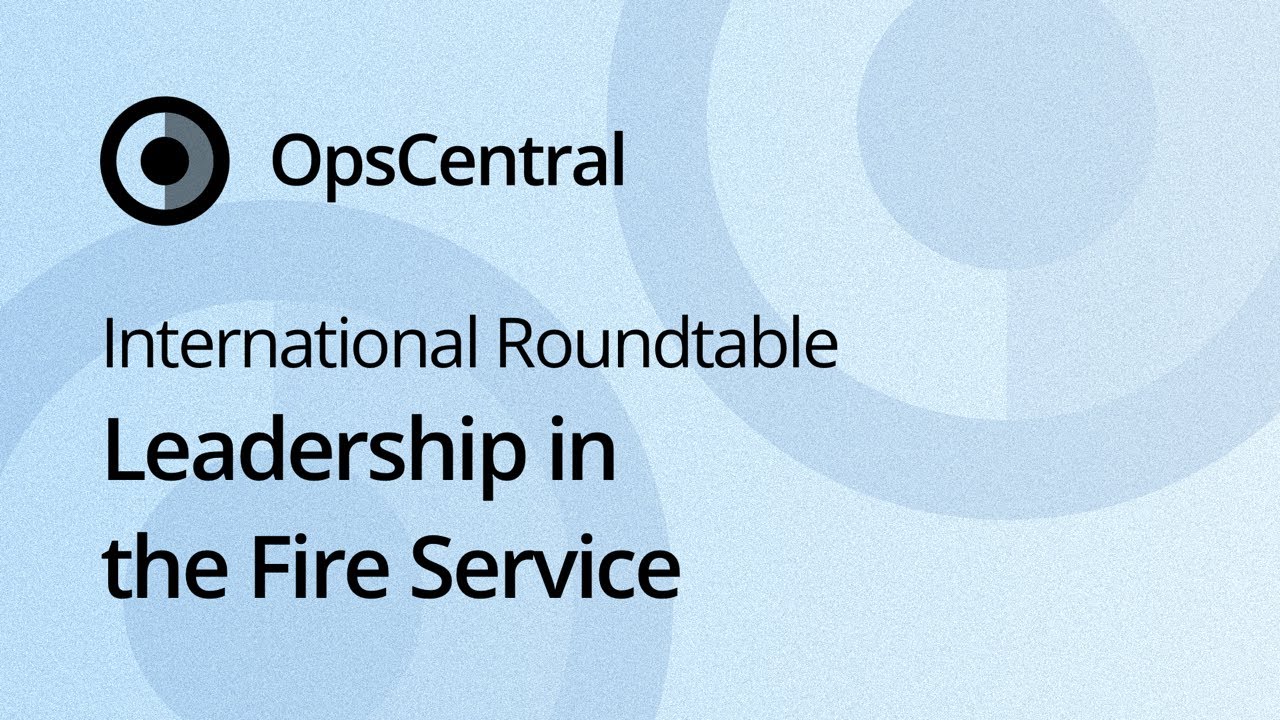 Leadership in the Fire Service - July 2021 International Roundtable # ...
