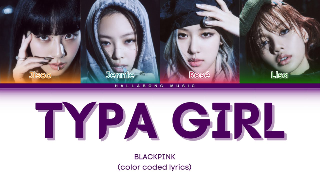 BLACKPINK Typa Girl Lyrics • (Color Coded Lyrics) - YouTube