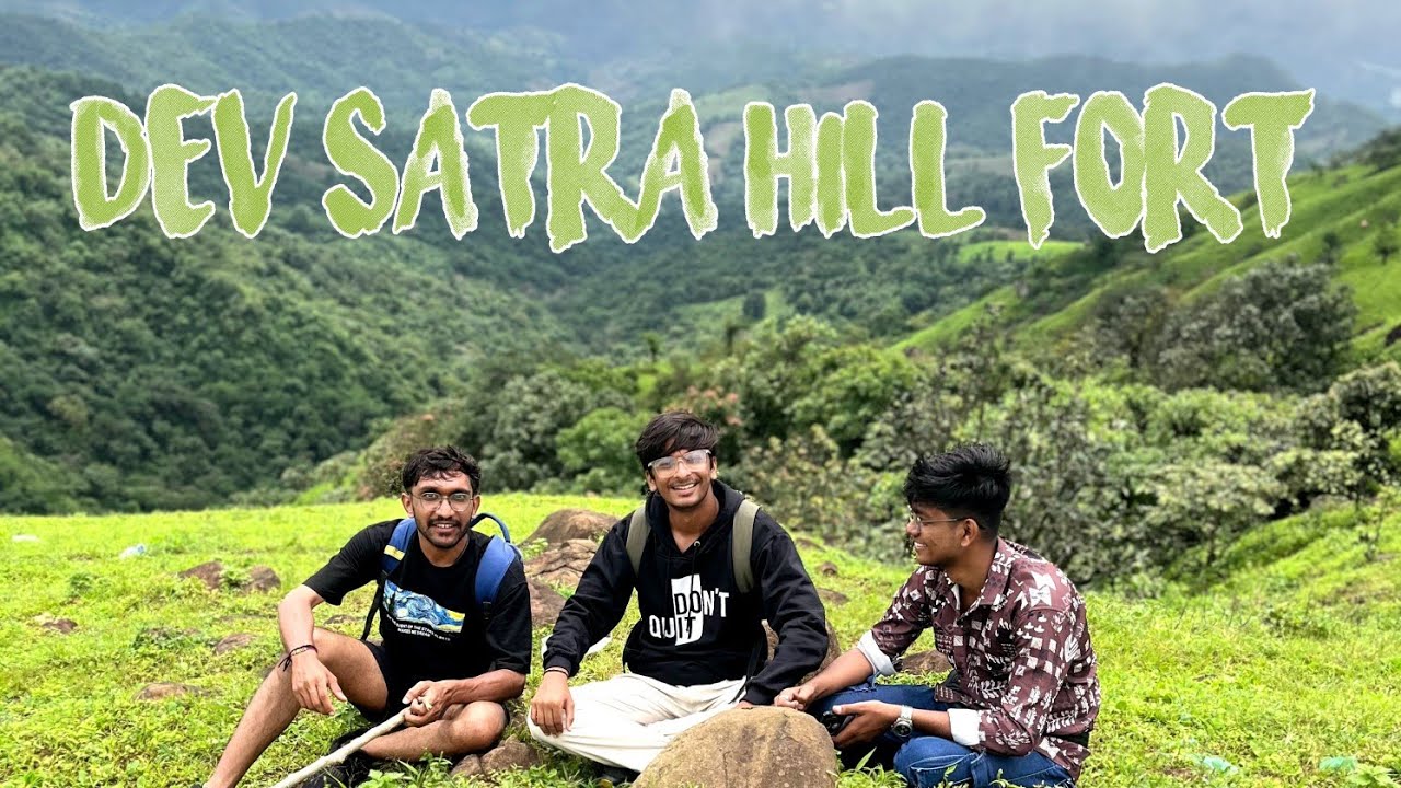 Dev Satara Hill Fort | Rajpipla | Narmada. 9 Kms of trekking Into the ...