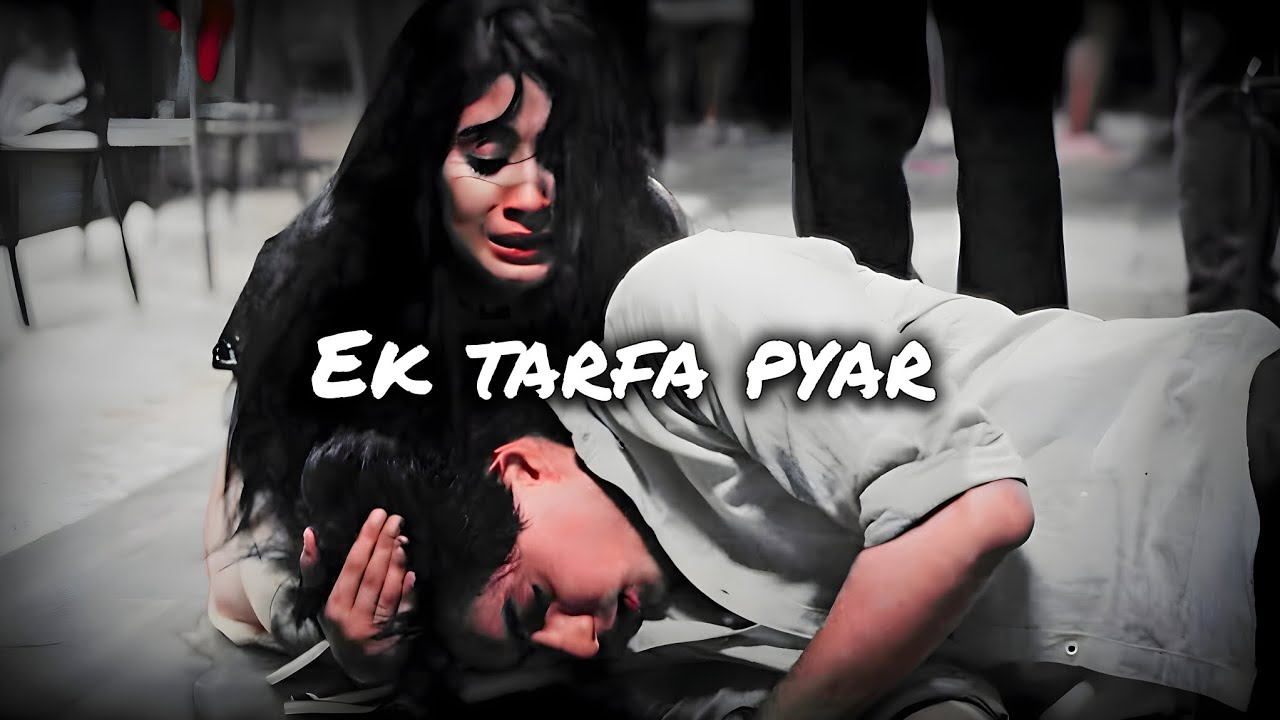 Ek Tarfa Pyar | Hindi Song ( Official Music ) Sad Broken 💔 - YouTube