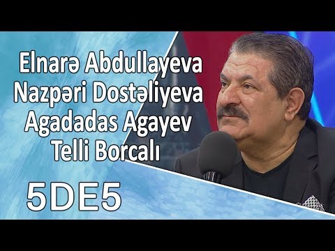 5də5 - Elnarə Abdullayeva, Nazpəri Dostəliyeva, Ağadadaş Ağayev, Telli Borçalı 18.09.2017
