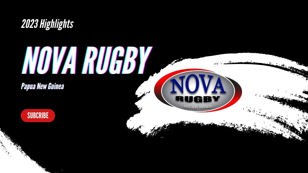NOVA RUGBY PNG 2023 in Action - YouTube