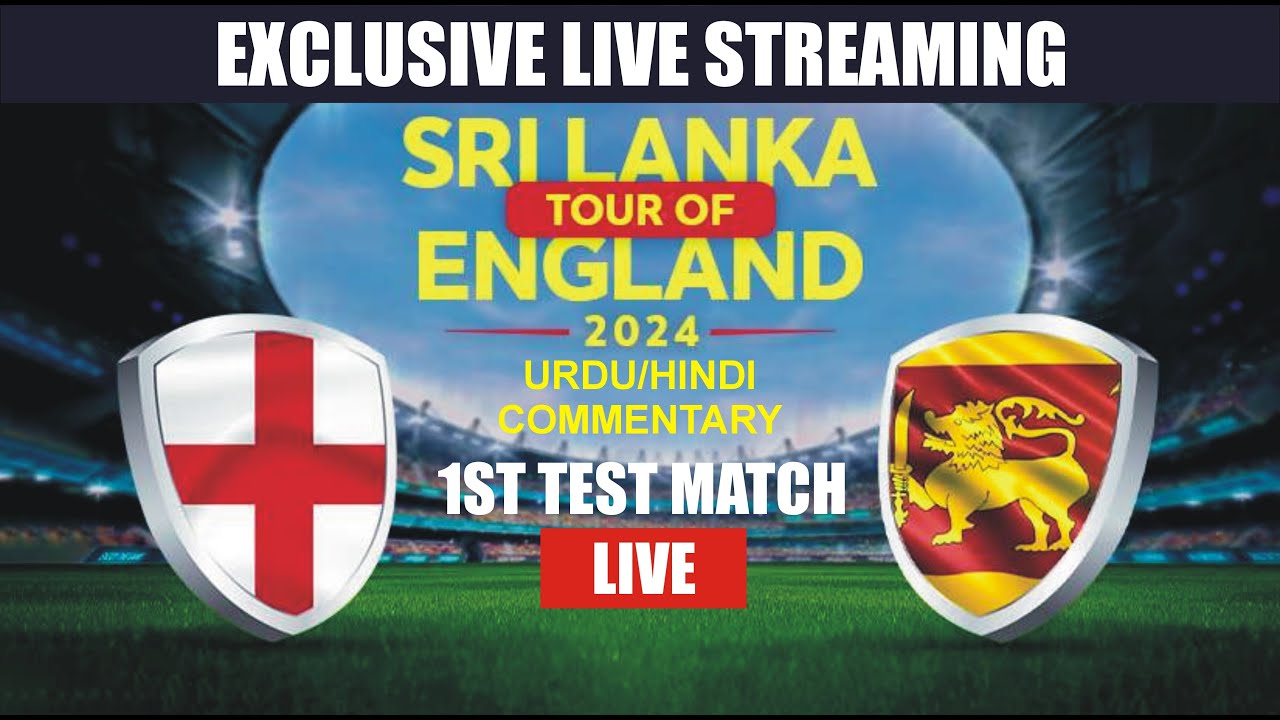 England vs Sri Lanka 1st Test Live Scores | ENG vs SL 1st Test Day 1 ...