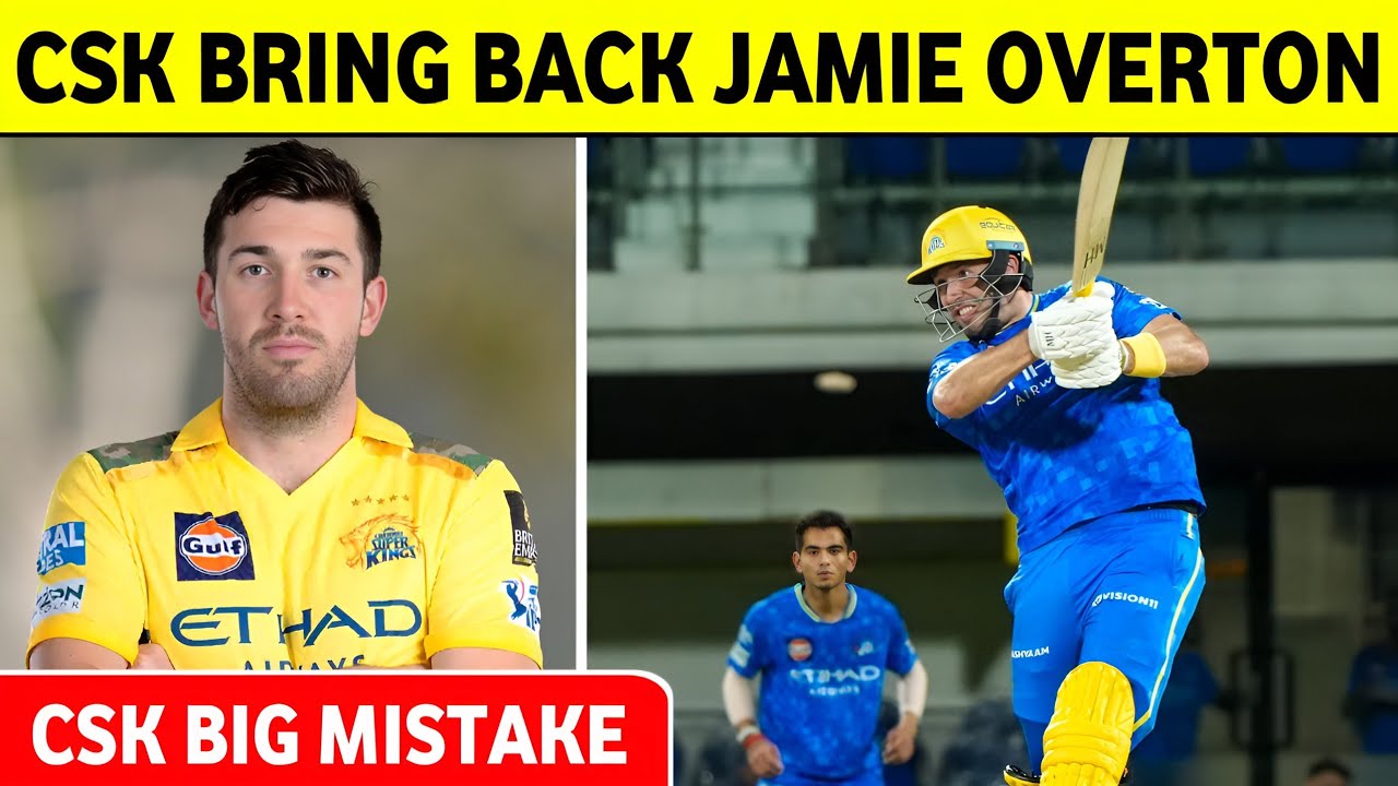 IPL 2025 : CSK Big Mistake | Jamie Overton Missing | Sam Curran Bad ...