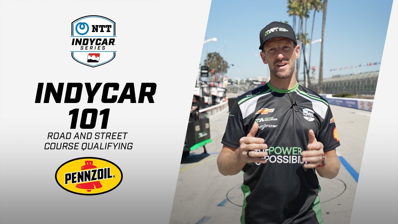 How does qualifying work on road and street courses? | INDYCAR 101 presented by Pennzoil - YouTube