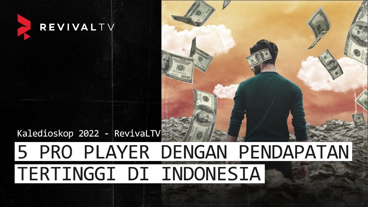 5 PRO PLAYER DENGAN PENDAPATAN TERTINGGI DI INDONESIA -KALEIDOSKIOP ...
