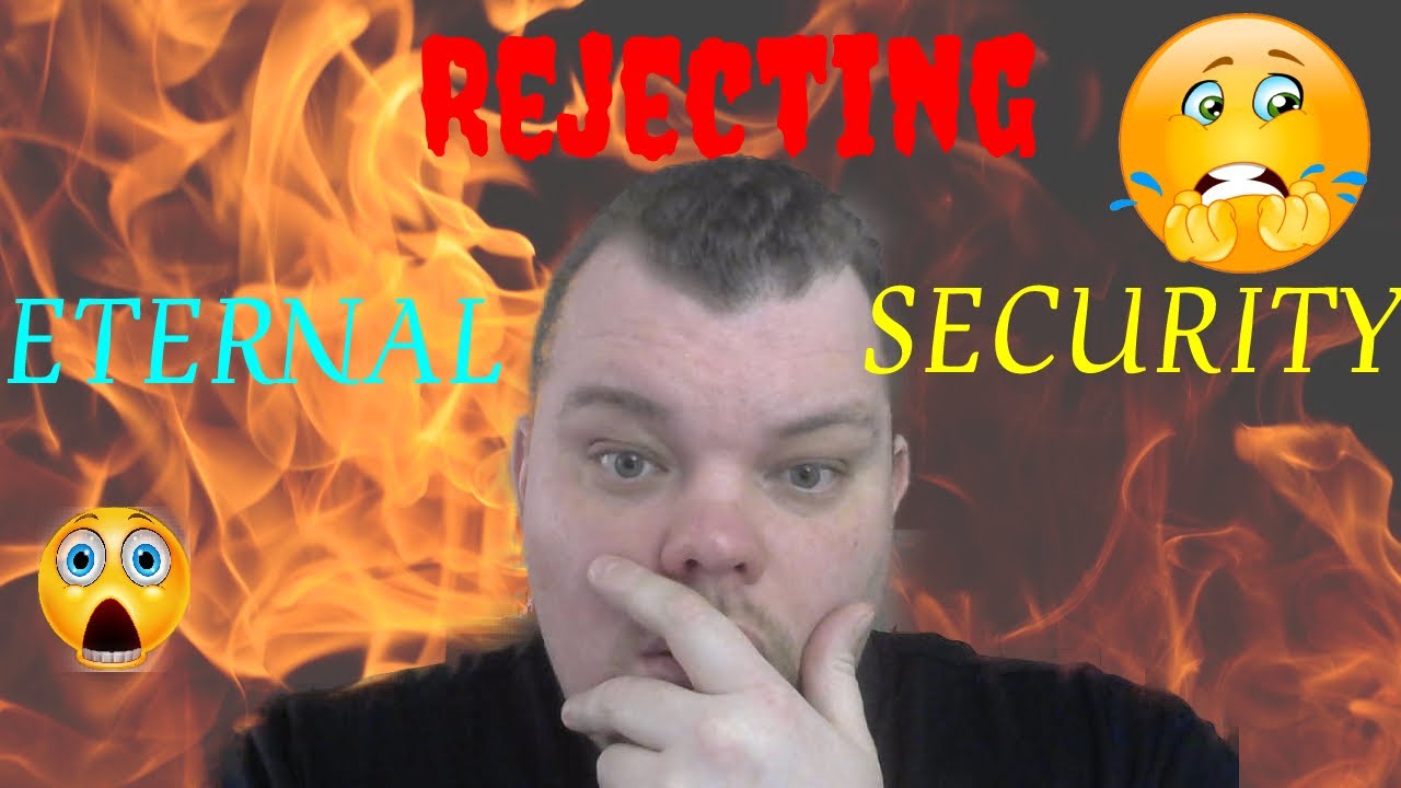 What it means to reject Eternal Security - YouTube