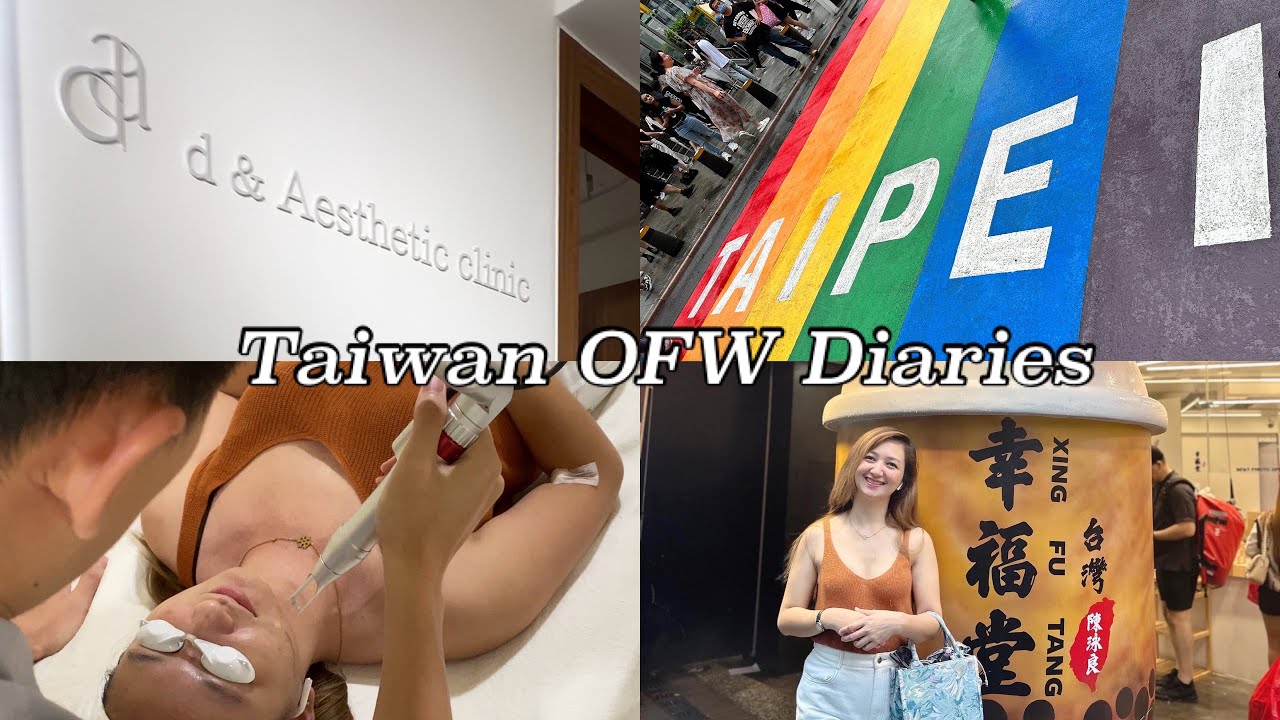 TAIWAN OFW DIARIES: Pamper Day at D&Aesthetic Clinic + Ximending Experience - YouTube