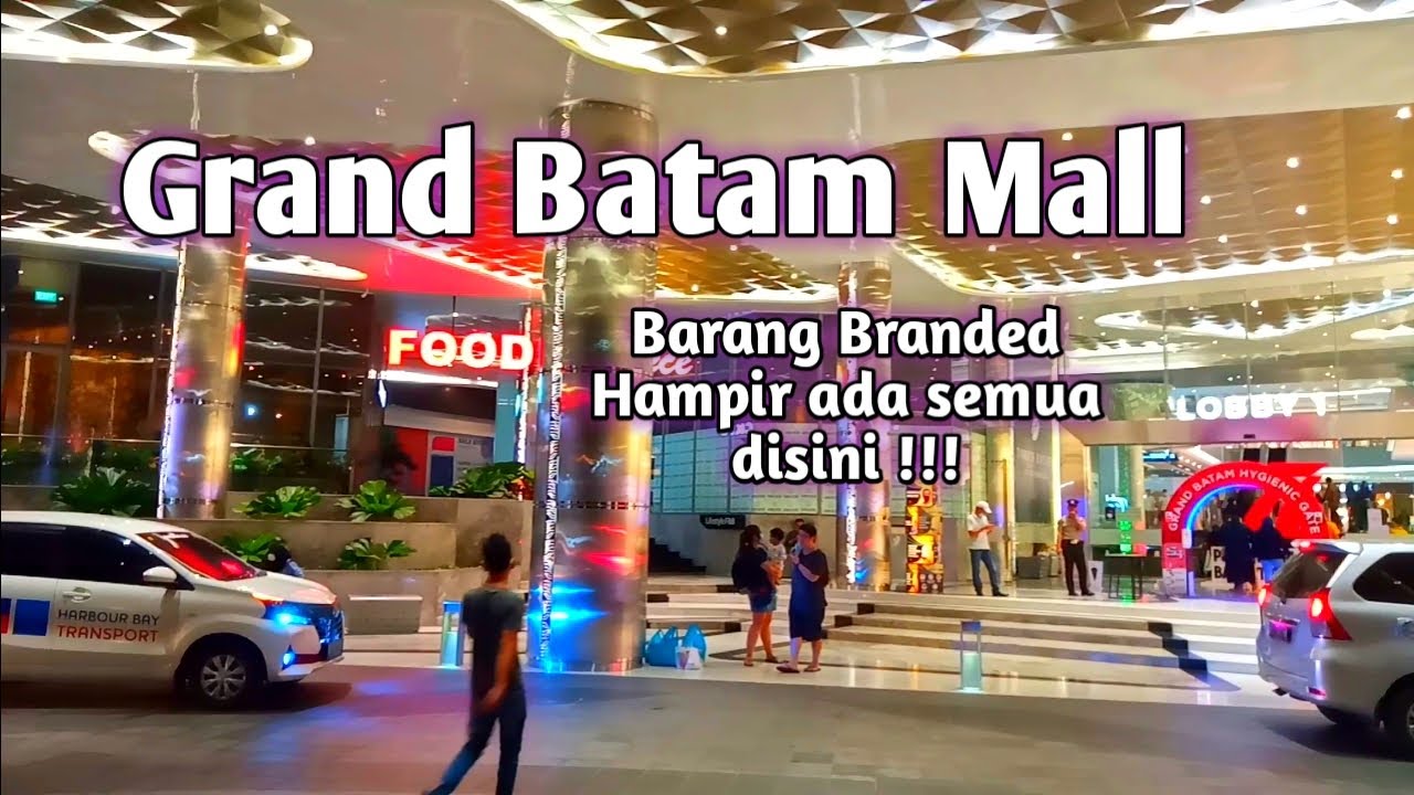 Grand Batam Mall_ Pusatnya Barang Branded Di Batam - YouTube