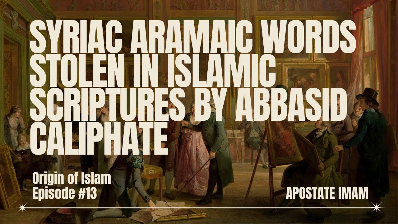 Did Abbasid Caliphate STEAL Syriac Aramaic Words for Islamic Scriptures ...
