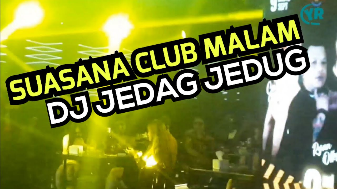 DJ JEDAG JEDUG CLUB MALAM DI BATAM - YouTube